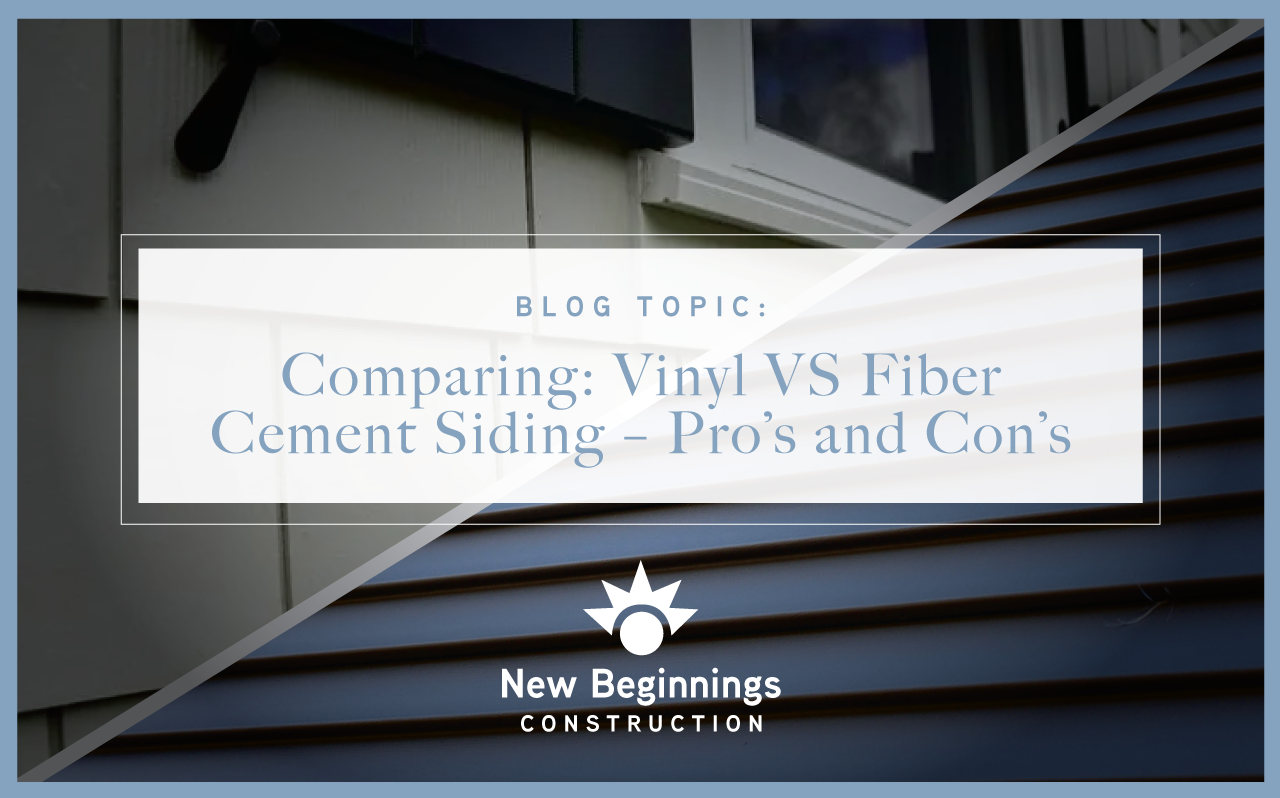 Vinyl vs. Fiber Cement: Siding Pros and Cons - New Beginnings ...