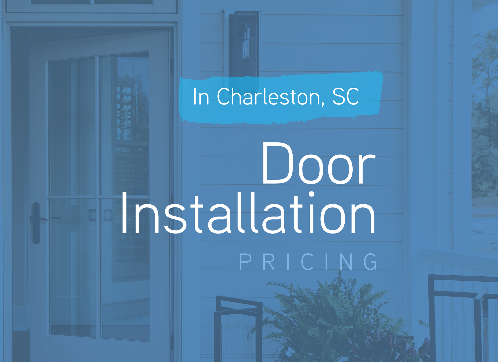 Door Installation Pricing in Charleston, SC Explained - New Beginnings ...